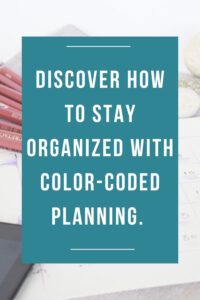 Discover how to stay organized with color-coded planning. - My Printable Home